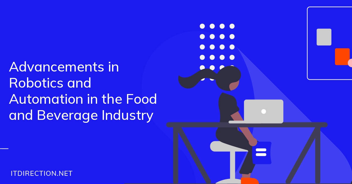 Advancements in Robotics and Automation in the Food and Beverage ...